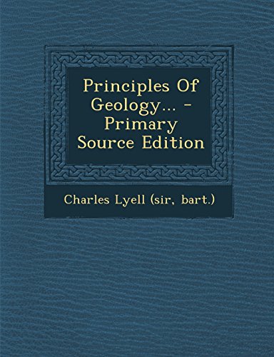 Principles of Geology... - Primary Source Edition by Charles Lyell ...