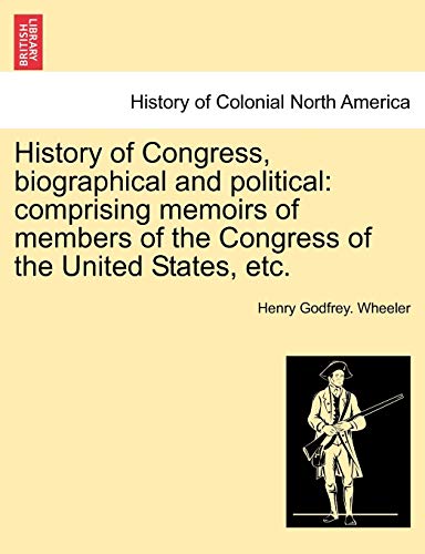 History of Congress, biographical and political: comprising memoirs of ...