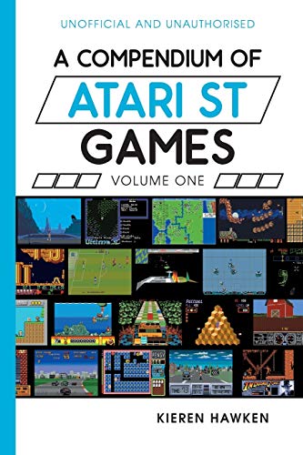 A Compendium of Atari ST Games - Volume One by Kieren Hawken | Goodreads