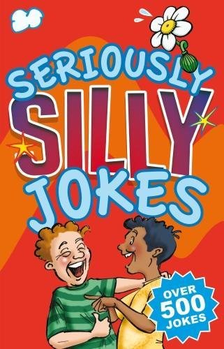 Seriously Silly Jokes: Over 500 Jokes by Na | Goodreads