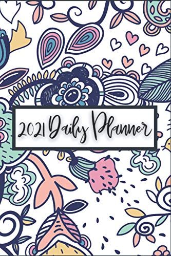 Daily Planner and Organizer For 2021: Calendar Schedule + Agenda ...