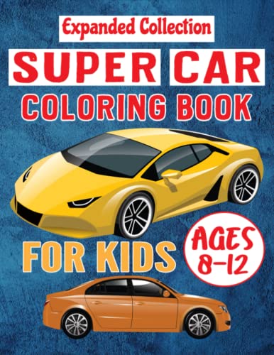expanded collection super car coloring book for kids ages 8-12 ...