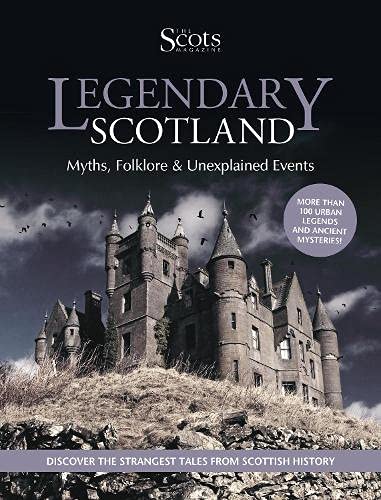 Legendary Scotland: Myths, Folklore and Unexplained Events by Katrina ...
