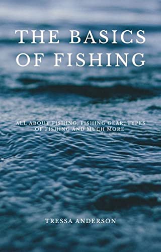 The Basics of Fishing: All about fishing, fishing gear, types of ...