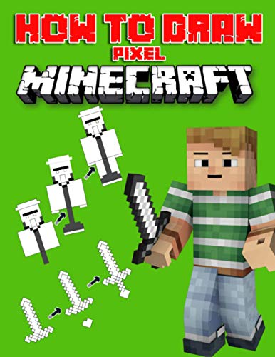 How To Draw Pixel Minecraft: The Book Helps You And Your Child Practice ...