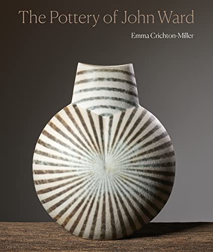 The Pottery of John Ward by Emma Crichton-Miller | Goodreads
