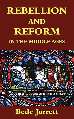 Rebellion and Reform in the Middle Ages by Bede Jarrett | Goodreads