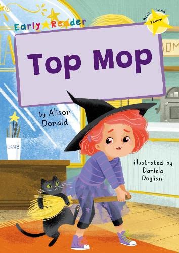 Top Mop: (Yellow Early Reader) by Alison Donald | Goodreads