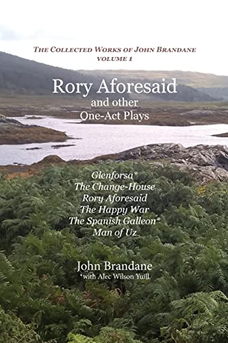 Rory Aforesaid and other One-Act Plays: Glenforsa, The Change-House ...