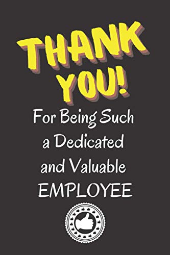 Thank You For Being Such a Dedicated and Valuable Employee: Lined ...