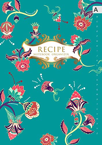 Recipe Notebook Organizer: A4 Large Recipe Book to Write In with ...