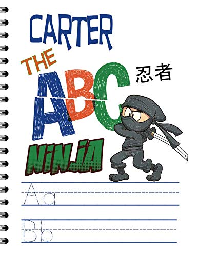 Carter The ABC Ninja: Personalized Handwriting Practice Paper for Kids ...