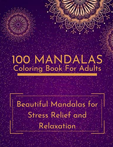 100 Mandalas Coloring Book For Adults Beautiful Mandalas For Stress 100-mandalas-coloring-book-for-adults-beautiful-mandalas-for-stress