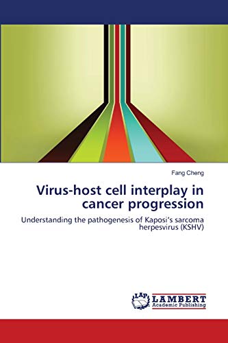 Virus-host cell interplay in cancer progression: Understanding the pathogenesis of Kaposi’s ...