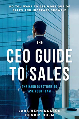 The CEO Guide to Sales by Lars Henningsson | Goodreads