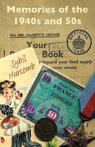 Memories of the 1940s and 50s by Sybil Hurcomb | Goodreads