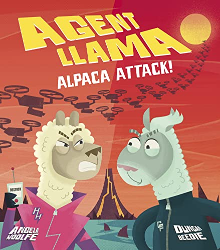 Agent Llama: Alpaca Attack! by Angela Woolfe | Goodreads