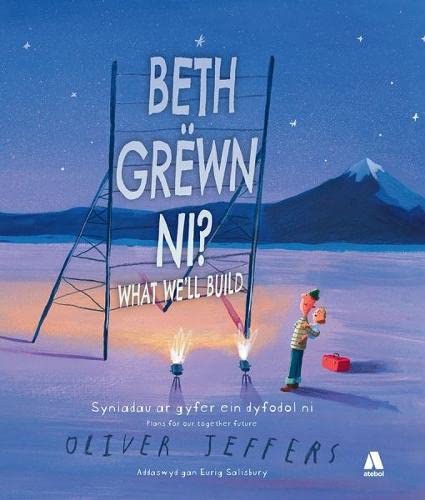 Beth Grewn Ni / What We'll Build by Oliver Jeffers | Goodreads