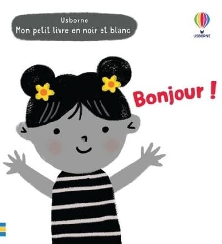 Bonjour ! - Mon petit livre en noir et blanc by Mary Cartwright | Goodreads