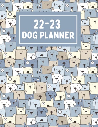 Dog Planner 2022-2023: Weekly And Monthly Agenda & Organizer with ...