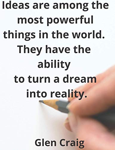 Ideas are among the most powerful things in the world. They have the ...