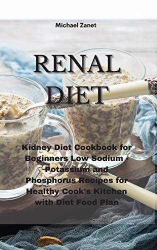 Renal Diet: Kidney Diet Cookbook for Beginners Low Sodium - Potassium ...
