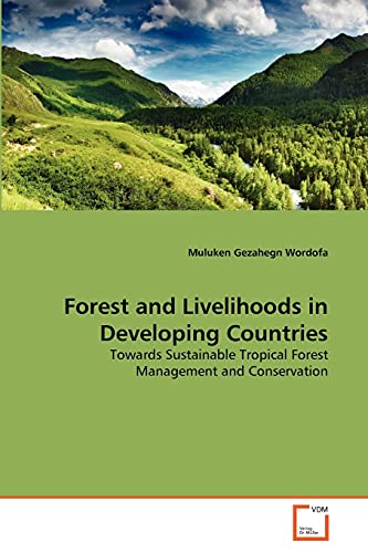 Forest and Livelihoods in Developing Countries: Towards Sustainable ...