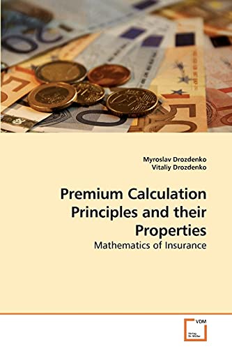 Premium Calculation Principles and their Properties: Mathematics of ...
