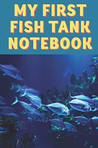 My first Fish Tank Notebook: Kid Fish Tank Maintenance Record Keeping ...