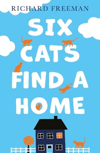 Six Cats Find a Home by Richard Freeman | Goodreads