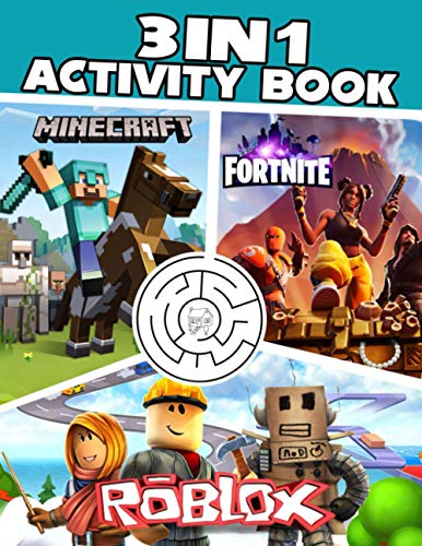Fortnite Minecraft Roblox 3 in 1 Activity Book: Great Book To Relax, Stimulate Your Imagination ...