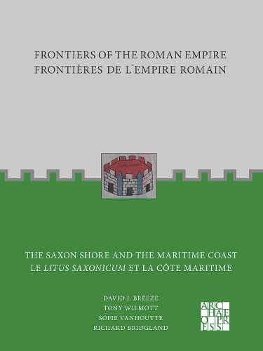 The Saxon Shore and the Maritime Coast / Le Litus Saxonicum Et La Cote ...