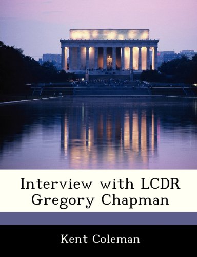Interview with LCDR Gregory Chapman by Kent Coleman | Goodreads