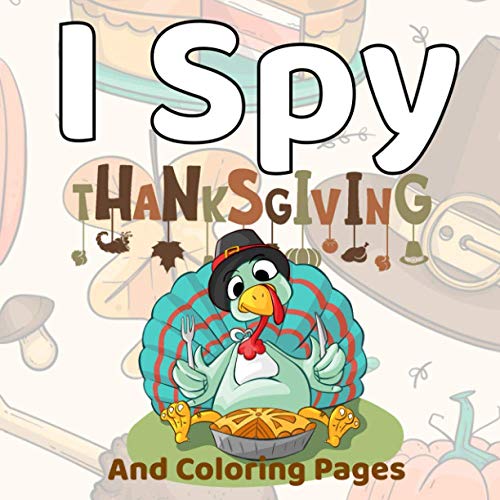 I spy Thanksgiving And Coloring Pages: Book For Kids Age 2-5, Coloring ...