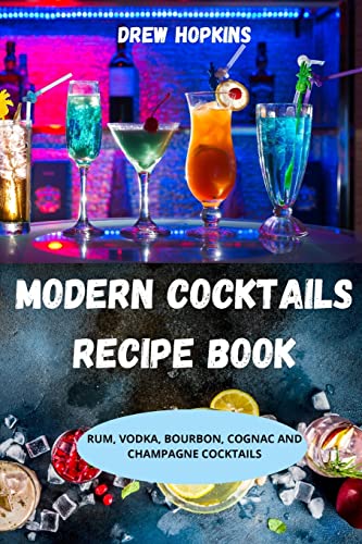 Modern Cocktails Recipe Book by Drew Hopkins | Goodreads