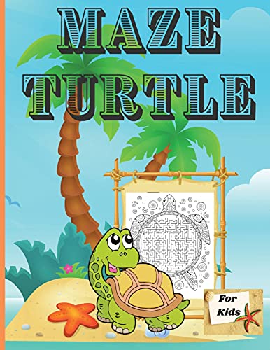 Maze Turtle for Kids: Fun Mazes for Kids 4-6, 6-8 Year Old/ Maze ...