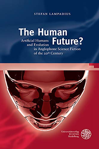 The Human Future?: Artificial Humans and Evolution in Anglophone ...