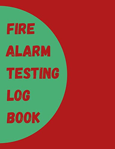 Fire Alarm Testing Log Book: Fire Inspection And Testing Log, Fire ...
