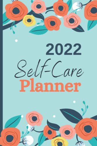 2022 Self Care Planner: Floral Self-Care Journal For Women, 12 Months ...