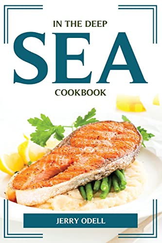 In The Deep Sea Cookbook by Jerry ODell | Goodreads