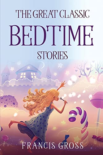 The Great Classic Bedtime Stories by Francis Gross | Goodreads