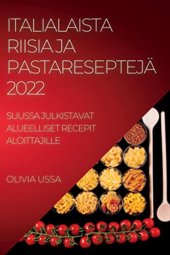 Italialaista Riisia Ja Pastareseptejä 2022: Suussa Julkistavat ...