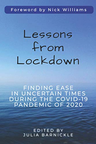 Lessons from Lockdown: Finding Ease in uncertain times during the COVID-19 pandemic of 2020 by ...