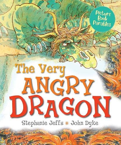 The Very Angry Dragon (Picture Book Parables) by Stephanie Jeffs ...
