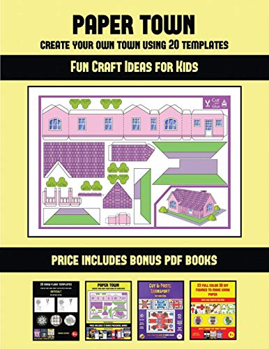 Fun Craft Ideas for Kids (Paper Town - Create Your Own Town Using 20 ...