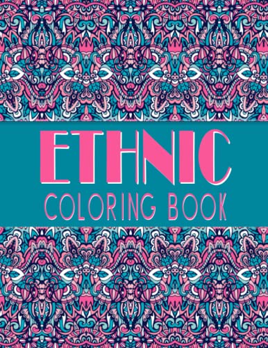Ethnic Coloring Book: An Adult Coloring Book With A Variety Of Stress ...