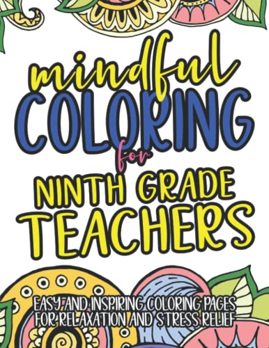 Mindful Coloring For Ninth Grade Teachers: Easy And Inspiring Coloring ...