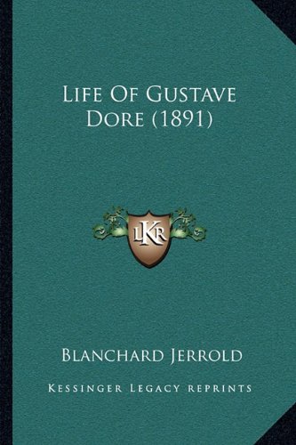 Life Of Gustave Dore (1891) by William Blanchard Jerrold | Goodreads