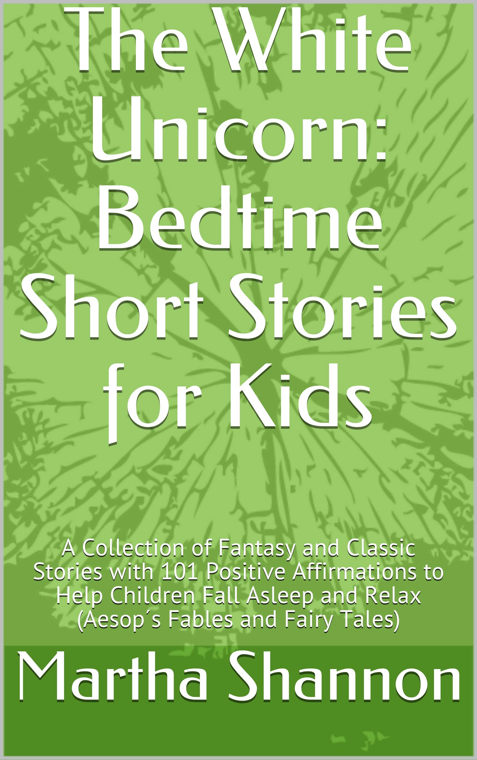 The White Unicorn: Bedtime Short Stories for Kids: A Collection of ...
