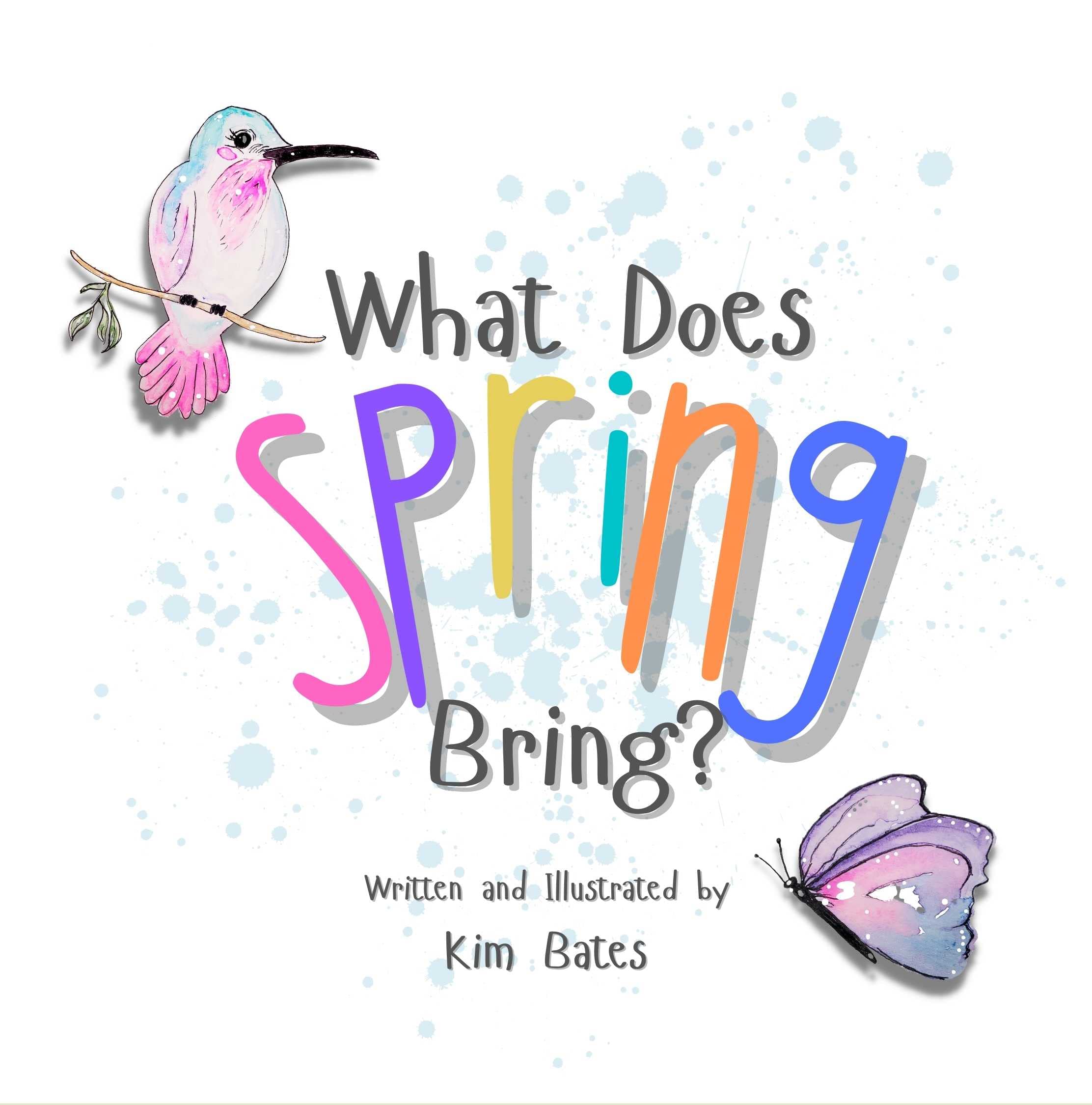 What Does Spring Bring? by Kim Bates | Goodreads